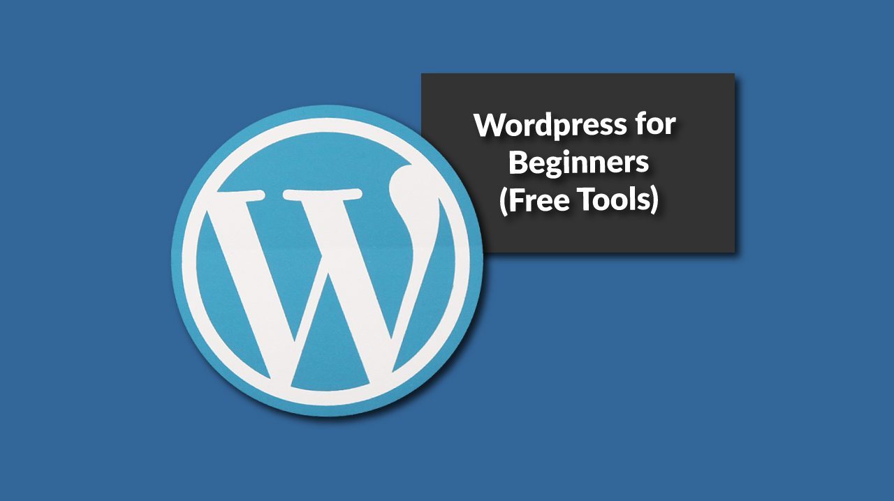 WordPress For Beginners Build Your Own Website With Free Tools Tribeup Academy Online
